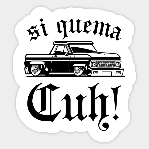 Si Quema Cuh Takuache La Mamalona Si Quema Cuh Sticker Teepublic
